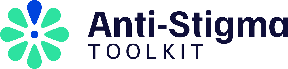 Explore the Anti-Stigma Resources — Anti-Stigma Toolkit | Communication resources for health ...