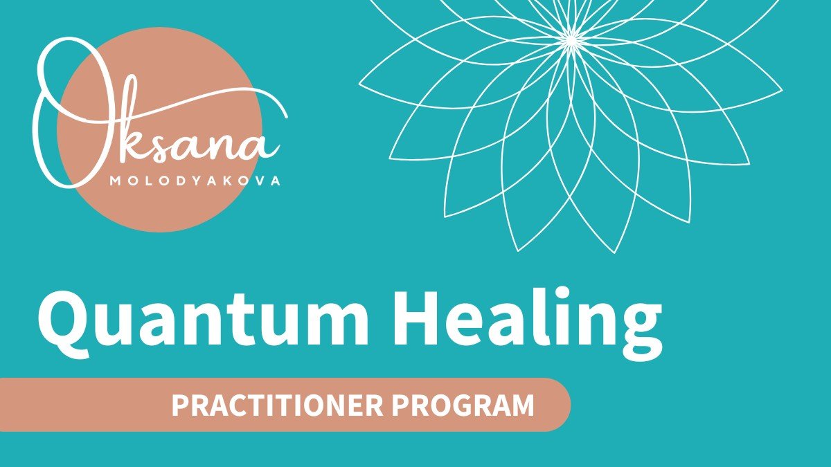 Quantum Healing - Practitioner — Oksana Molodyakova