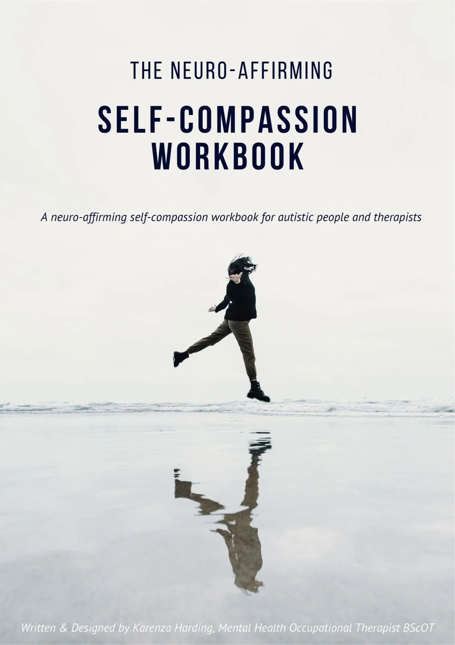 The Neuro-Affirming Self-Compassion Workbook (Clinical Use) — Karenza ...