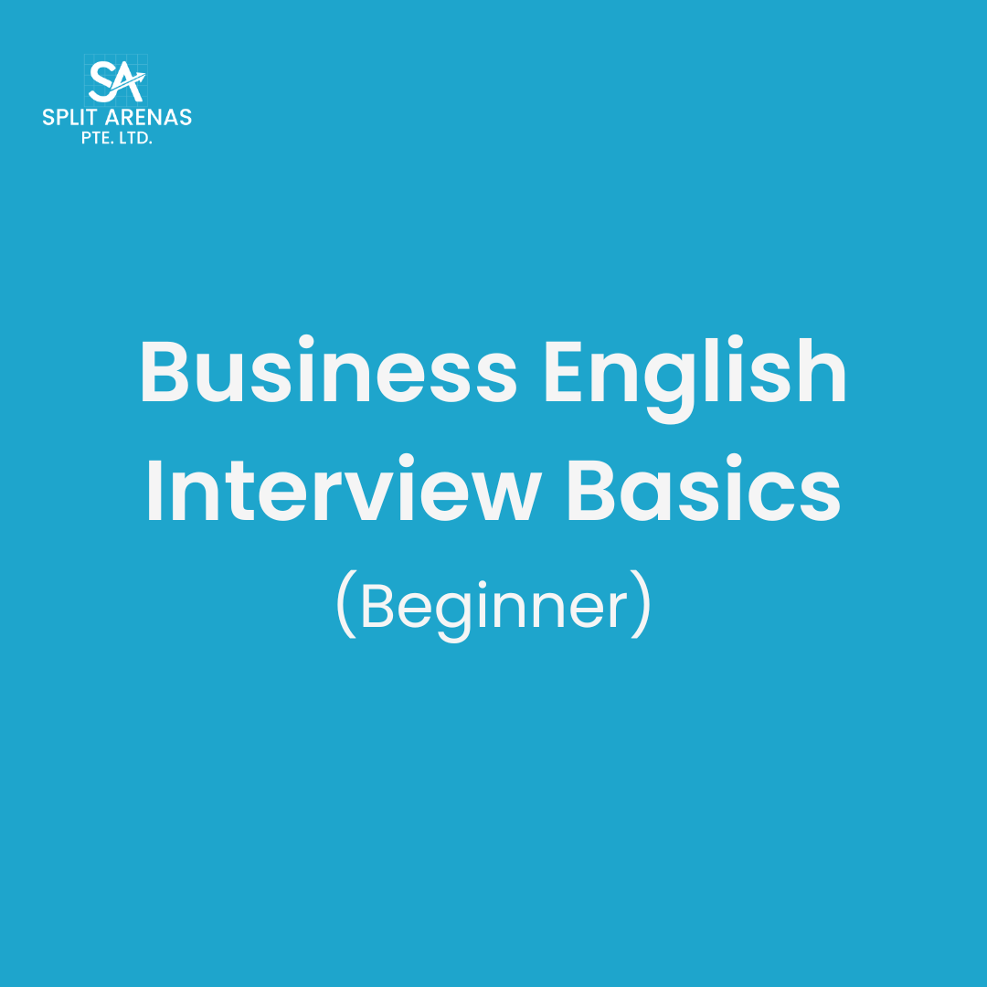 Business Interview in English Package — Split Arenas Pte. Ltd.