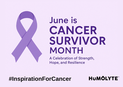 June is Cancer Survivor Month | Honoring Strength and Resilience — HuMOLYTE