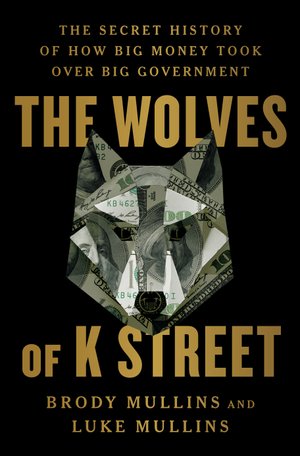 The Wolves of K Street — Brody Mullins