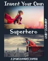 Invent Your Own Superhero — Holly Schindler - Storyteller