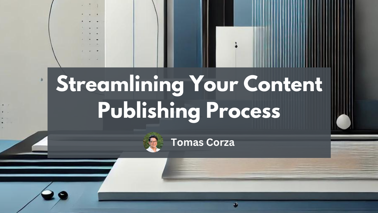Streamlining Your Content Publishing Process: A Practical Approach ...
