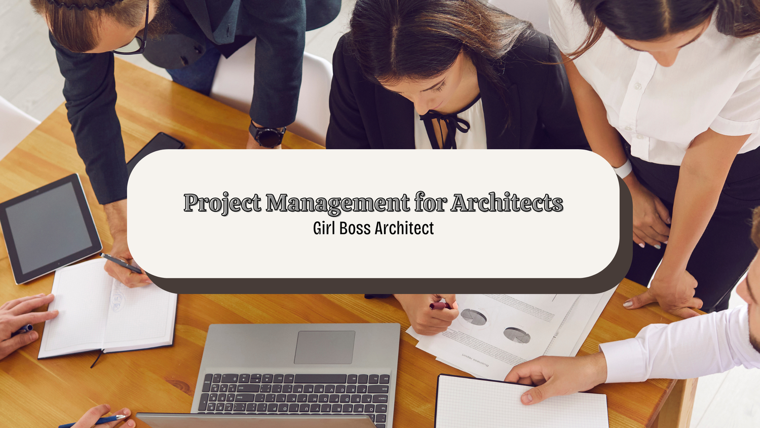 Project Management for Architects — Girl Boss Architect