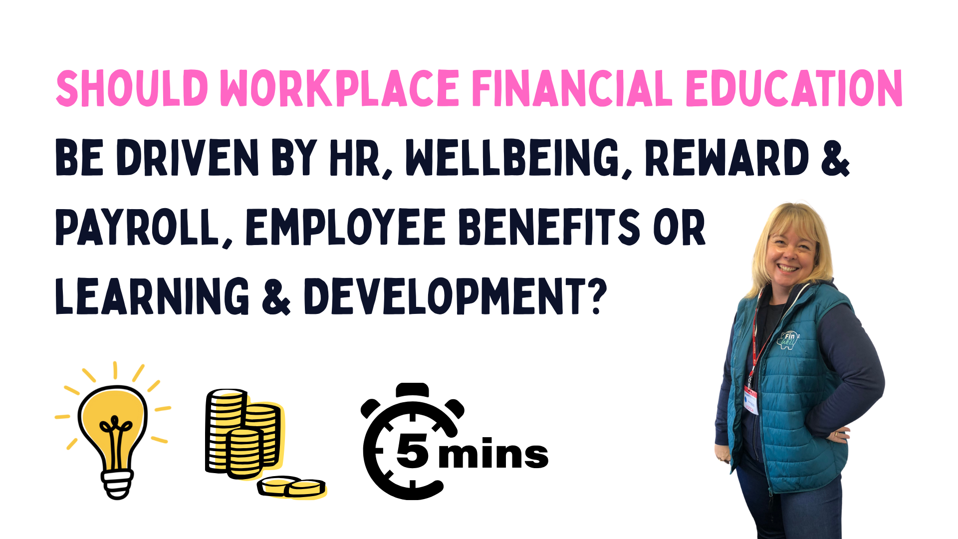 Who should lead on Workplace Financial Education & Wellbeing? — FinWELL