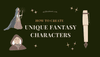Fantasy Characters: How to Write Multi-Dimensional Heroes & Villains ...
