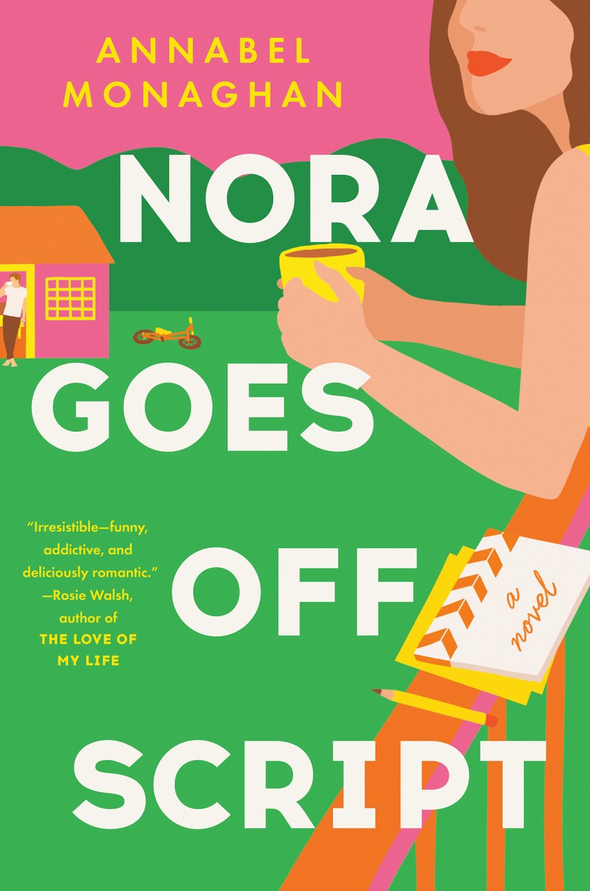 Nora Goes Off Script: A Novel by Annabel Monaghan - Annabel Monaghan