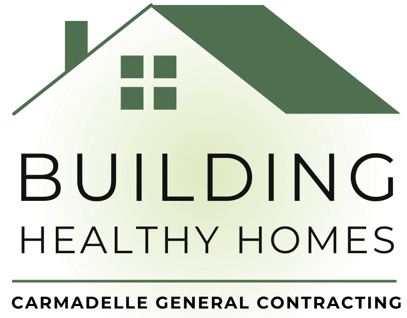 Building Healthy Homes | Carmadelle General ContractingBuilding Healthy ...