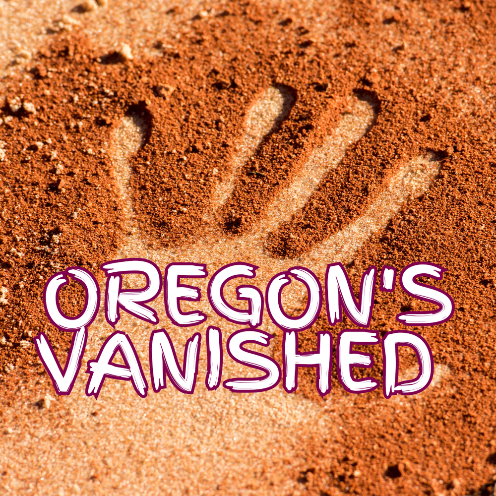 Oregons Vanished