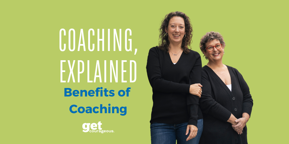 What is Coaching?- Coaching, Explained — Get Courageous