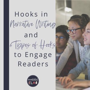 Hooks in Narrative Writing and 6 Types of Hooks to Engage Readers ...