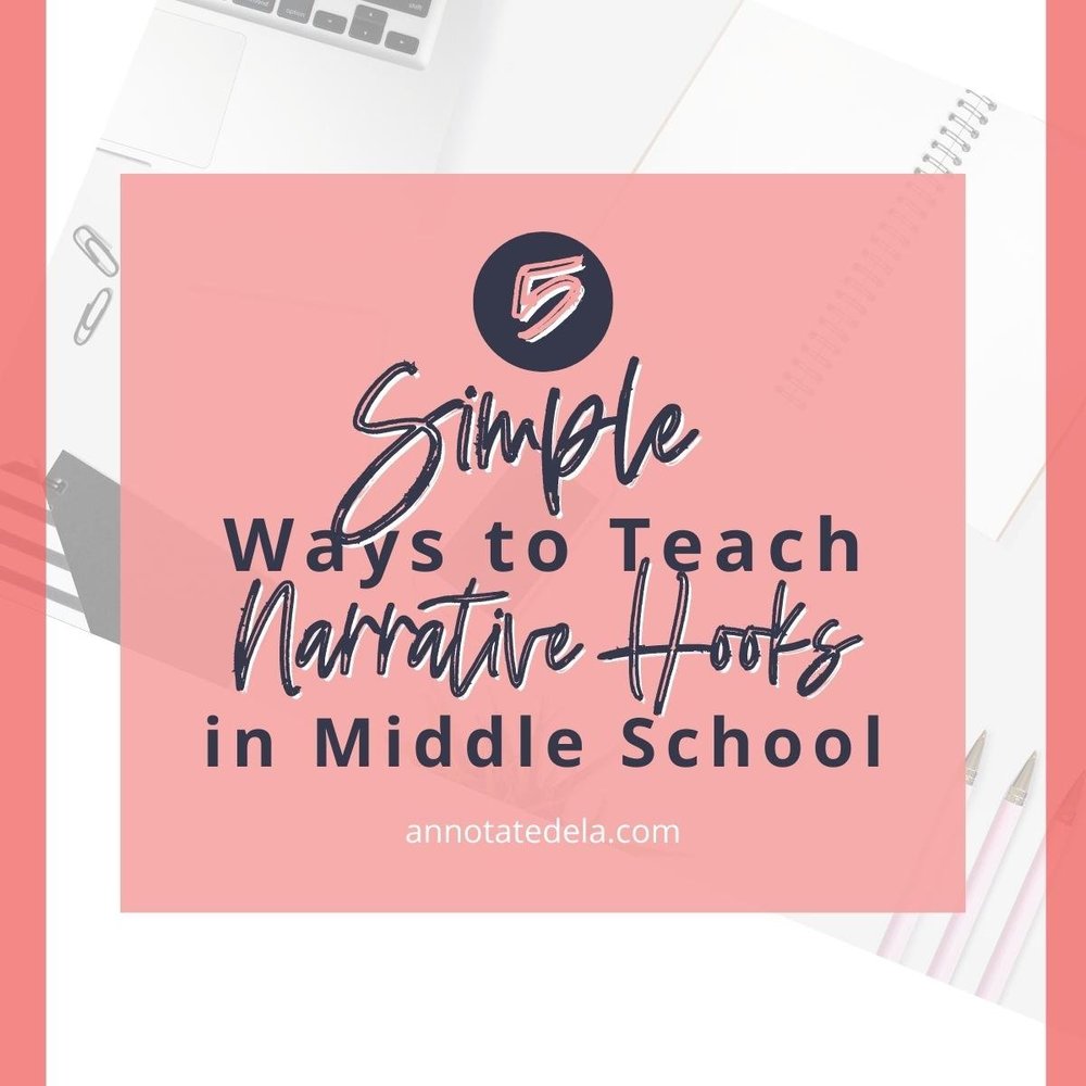 5 Simple Ways to Teach Narrative Hooks in Middle School — Annotated ELA