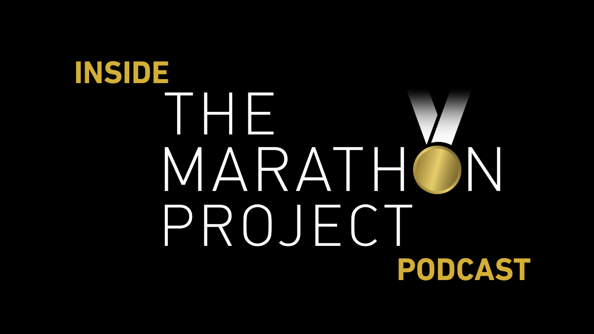 Inside The Marathon Project Podcast — The Marathon Project