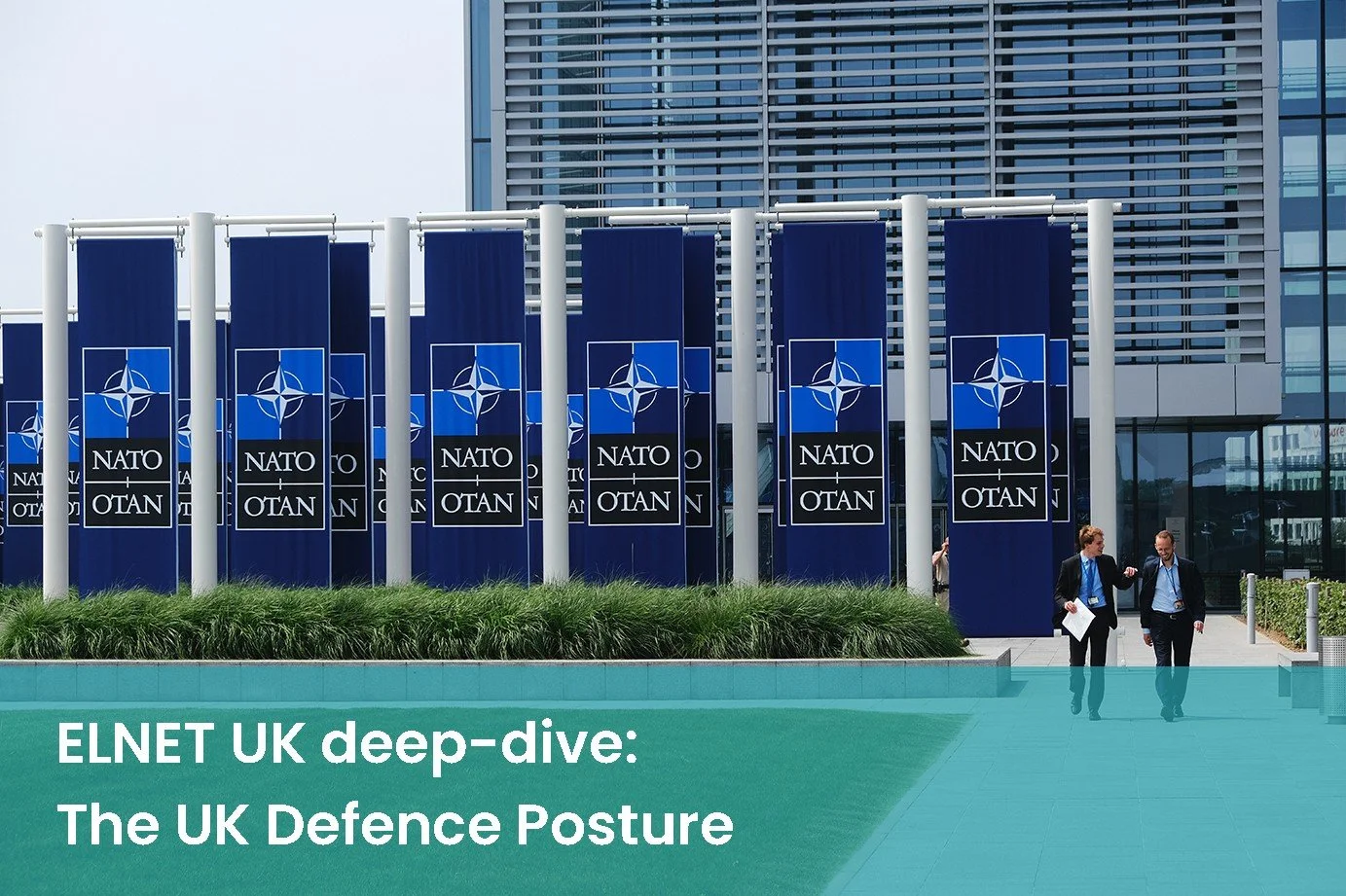 ELNET UK deep-dive: The UK Defence Posture — ELNET UK