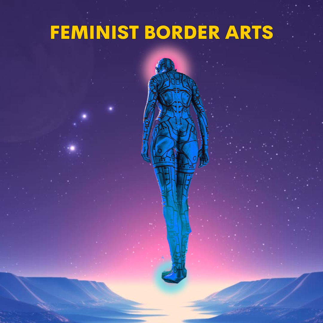 Feminist Border Arts