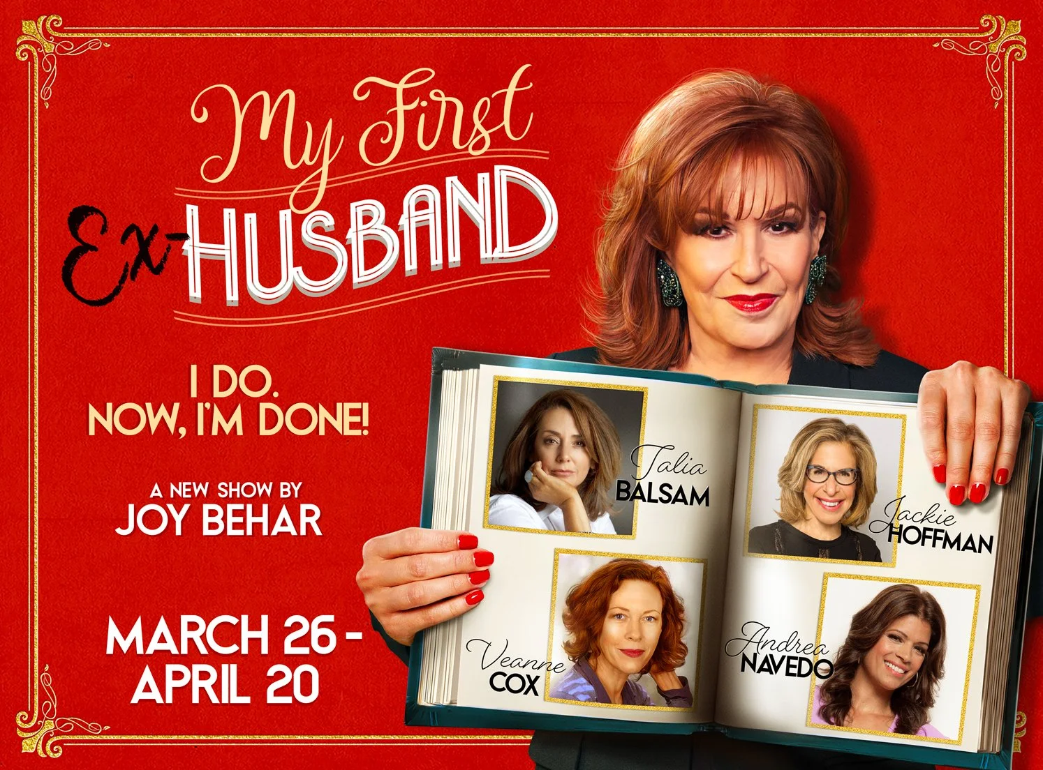 MY FIRST EX-HUSBAND • NOW IN PERFORMANCES
