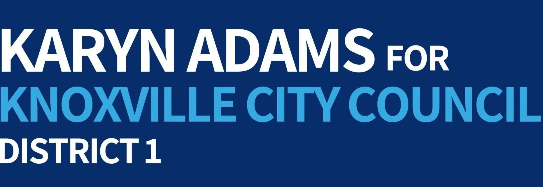 Karyn Adams for City Council - District 1, South Knoxville and Fort Sanders