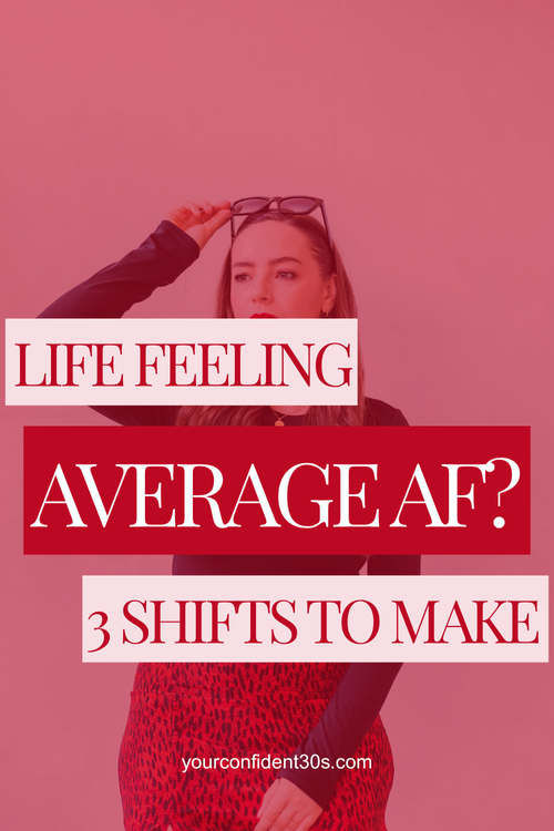 3 Simple Mindset Shifts You Need to Make When Your Life Feels Average ...