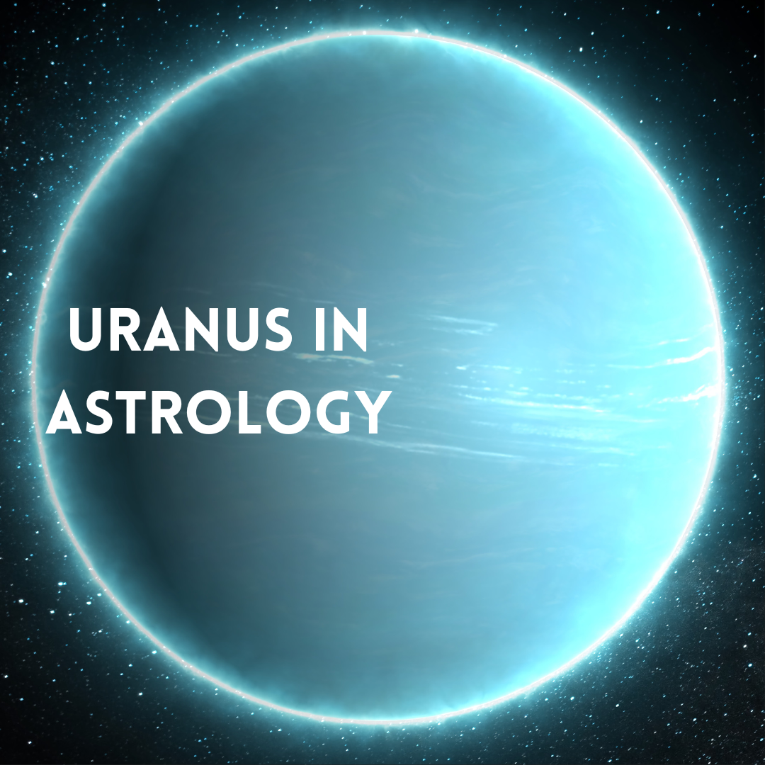 Uranus in Astrology and Through The Houses — Astronomic Astrology