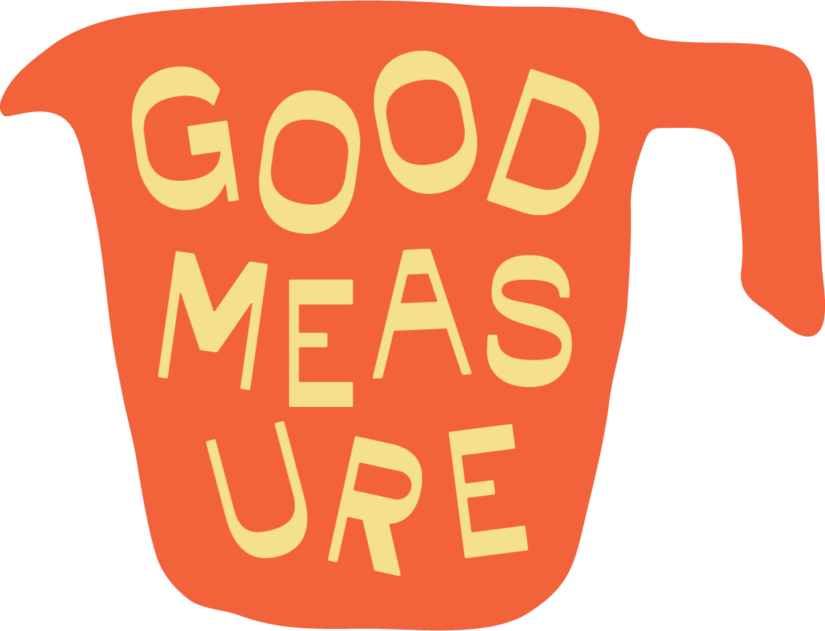 GOOD MEASURE