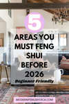 5 Areas you MUST Feng Shui before 2026 — MODERN FENG SHUI