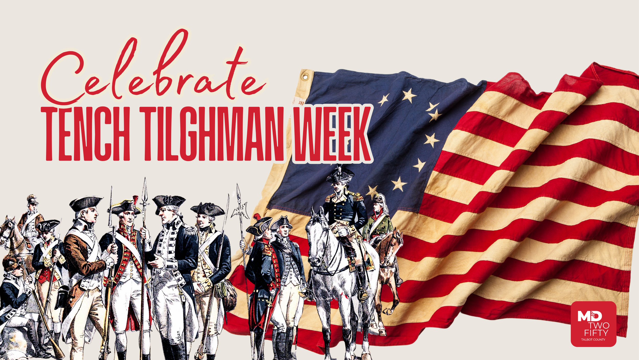 Colonel Tench Tilghman Week — Talbot 250