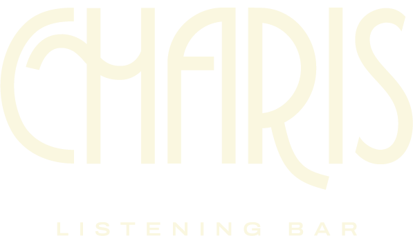 Charis Listening Bar | Discover, Enjoy, Experience Now