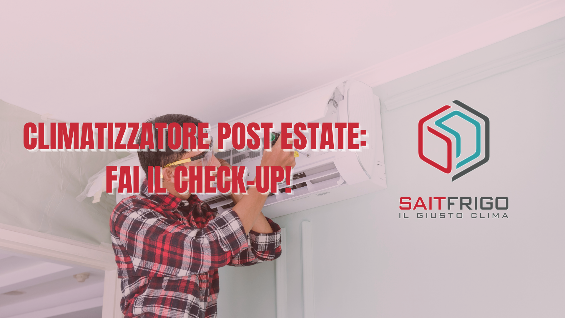 Check-up post estate: perché controllare il tuo climatizzatore dopo l ...
