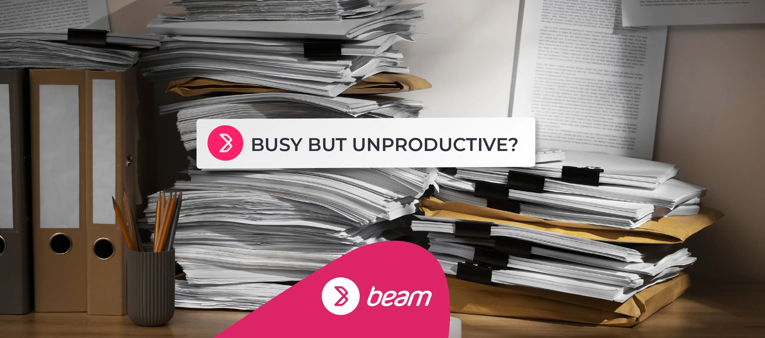 Mindless Busyness: Why Are We Often Busy But Unproductive? Beam Wallet ...