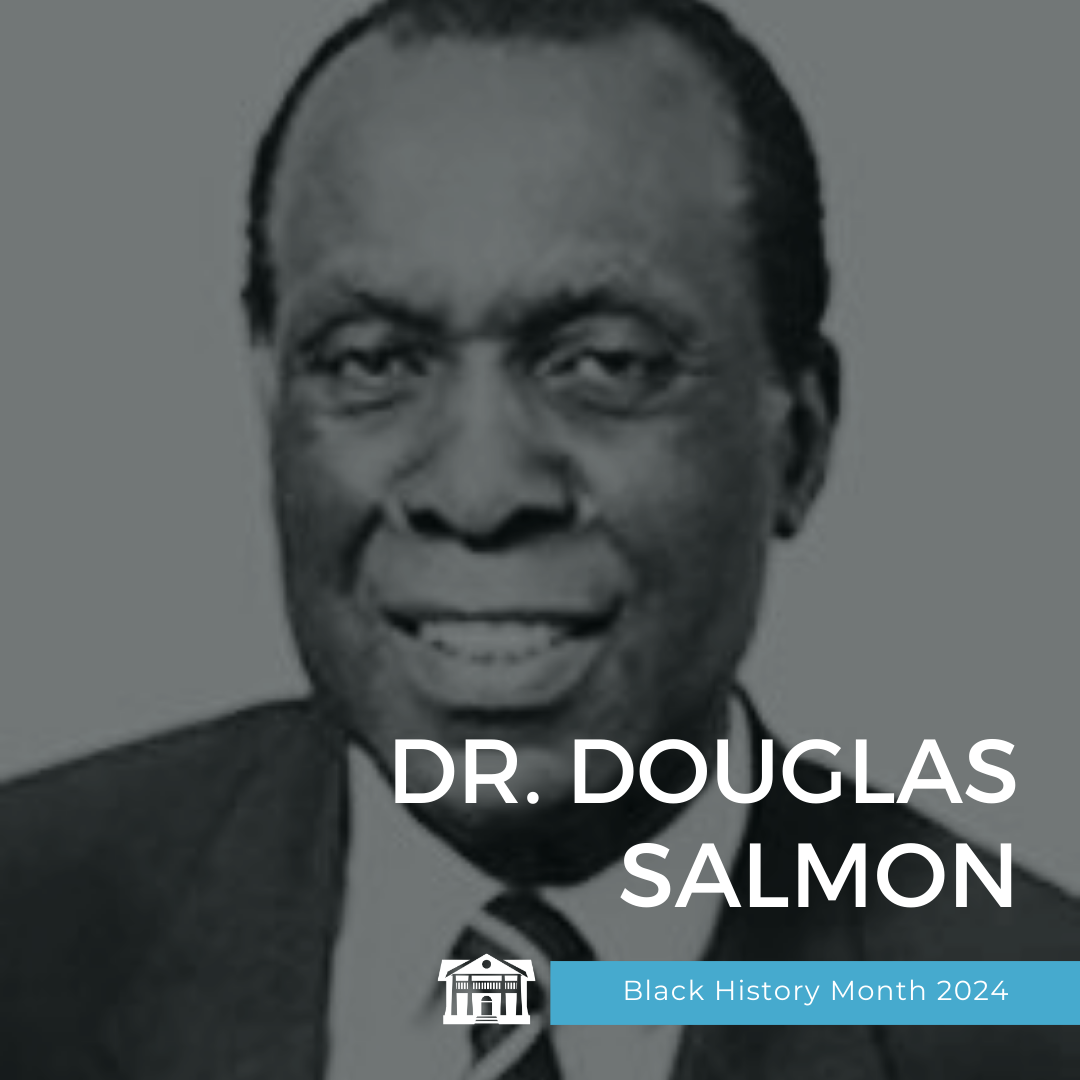 Black History Month: Dr. Douglas Salmon — Canadian Museum of Health Care