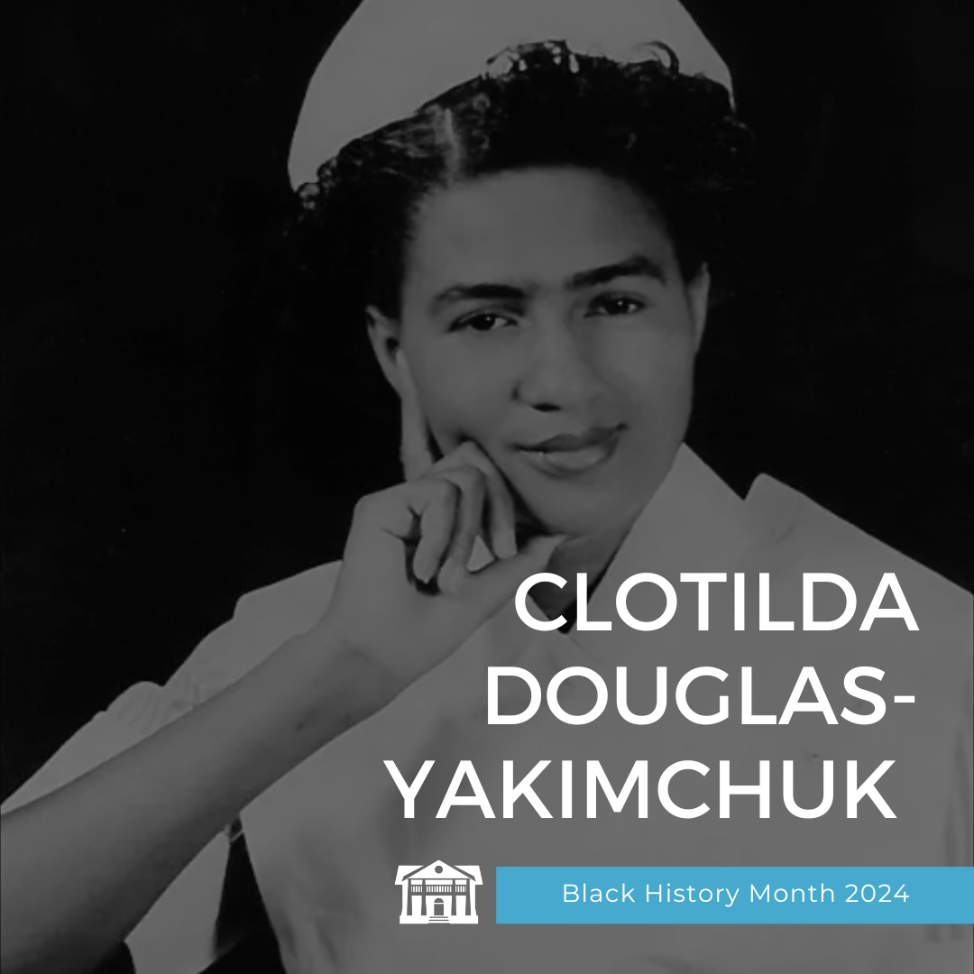 Black History Month: Clotilda Douglas-Yakimchuk — Canadian Museum of ...