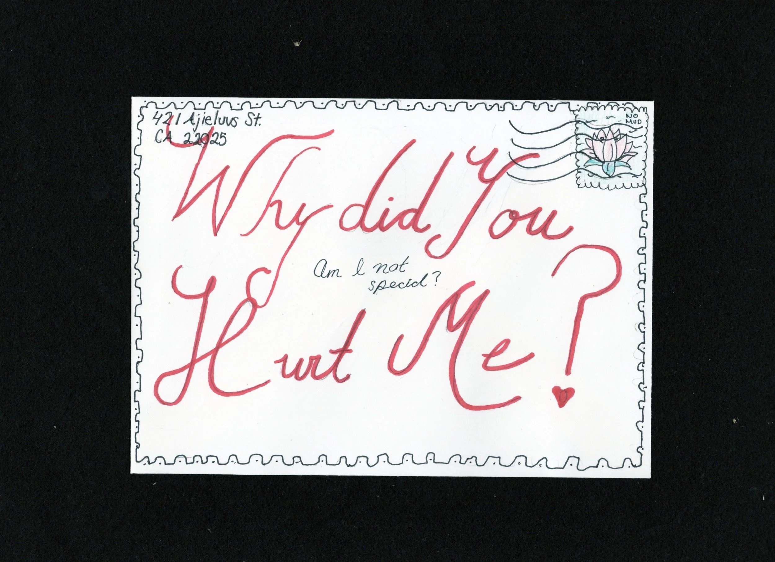 Why did You Hurt Me? Am I not Special? — ajieluvs