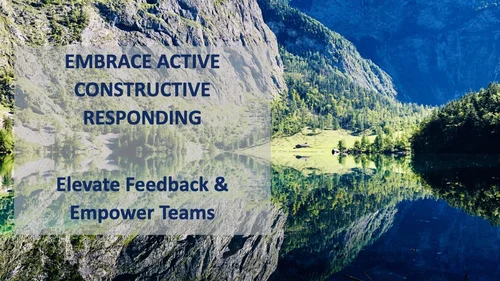 Transforming Workplace Feedback: Active Constructive Responding (ACR ...