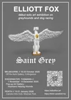 Elliott Fox ‘Saint Grey’ Solo Art Exhibition — Camelot Arts Club