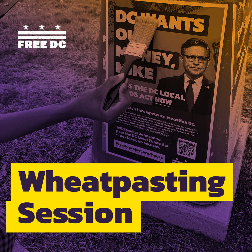 Wheatpasting Session! — Free DC