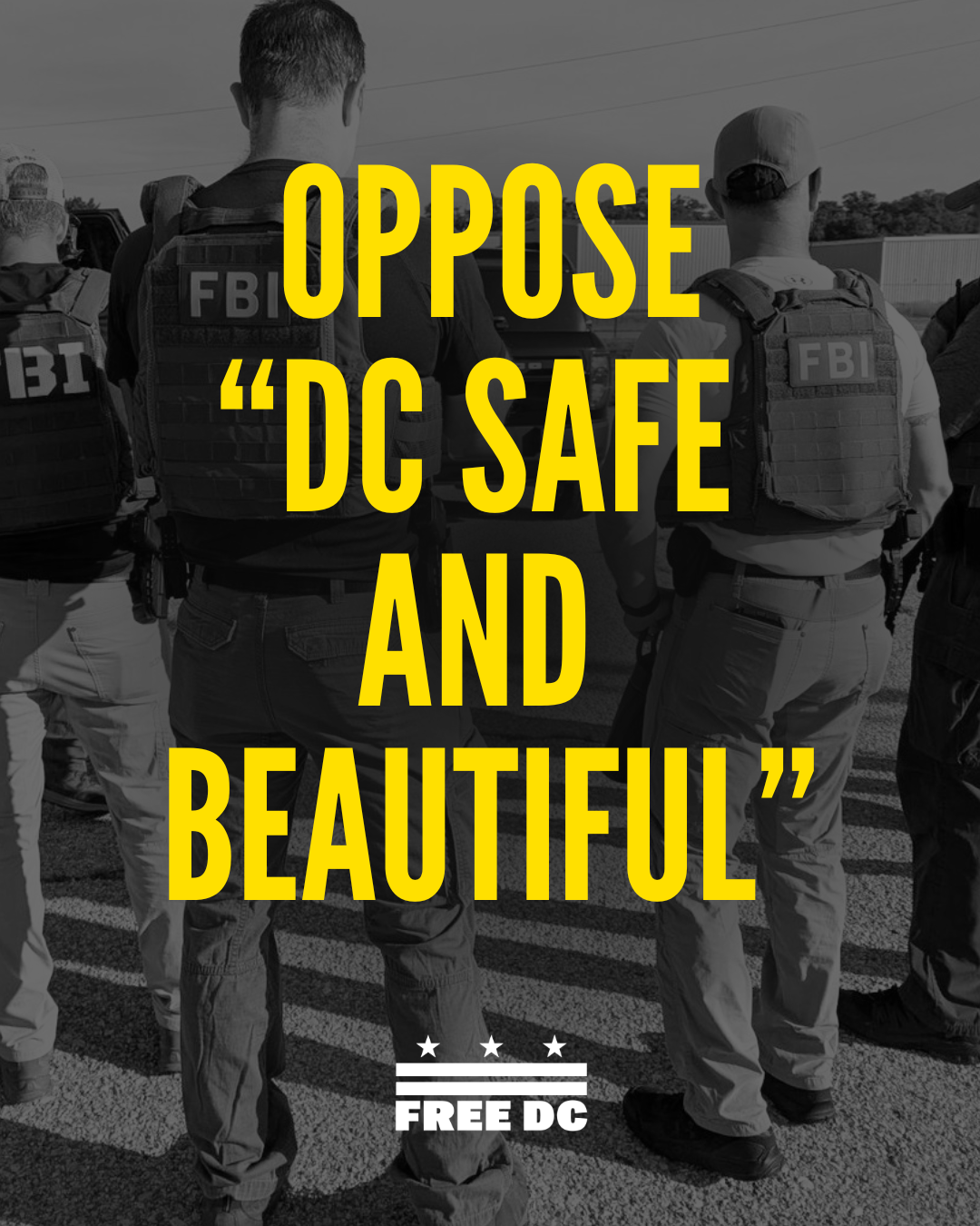 Oppose “DC Safe and Beautiful” — Free DC