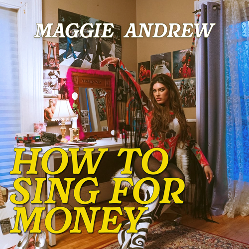 MAGGIE ANDREW’S ‘HOW TO SING FOR MONEY’ IS A REFRESHING TAKE ON POP — CRAVE MUSIC MAGAZINE