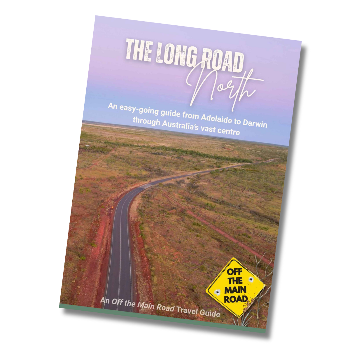 The Long Road North – Adelaide to Darwin Travel Guide | Off the Main Road
