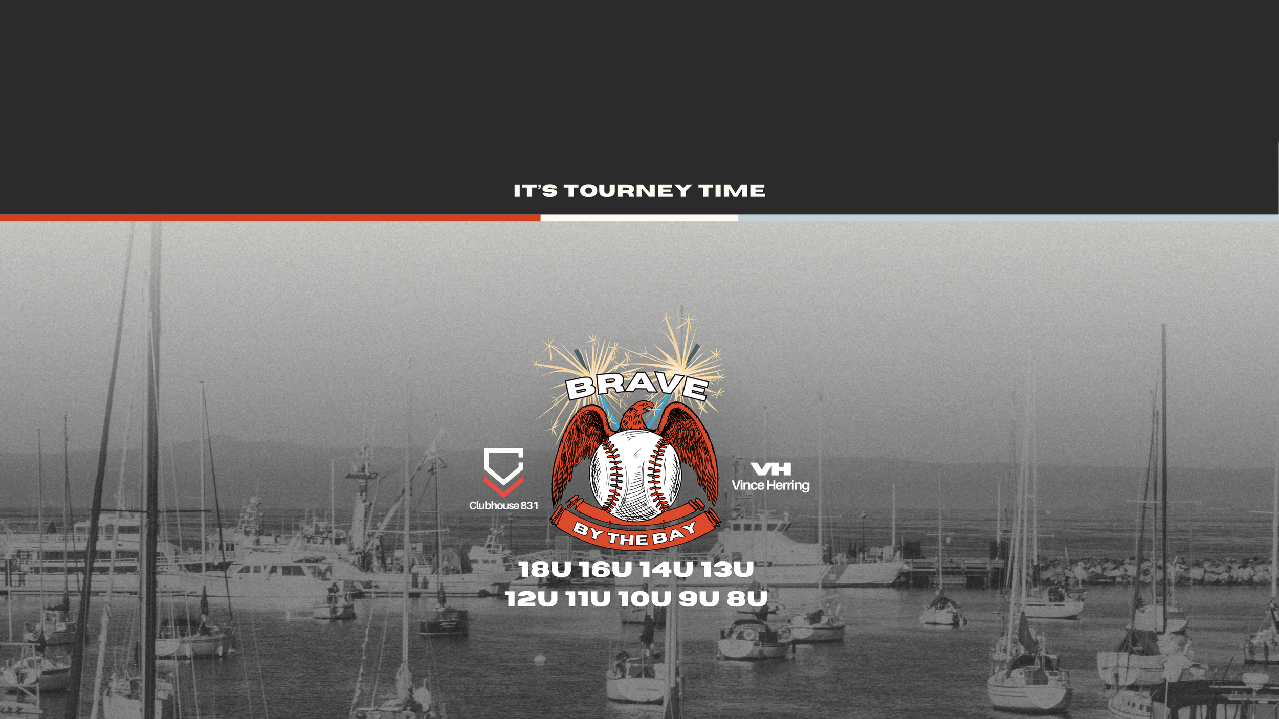 Brave By The Bay Baseball Tournament — Clubhouse 831