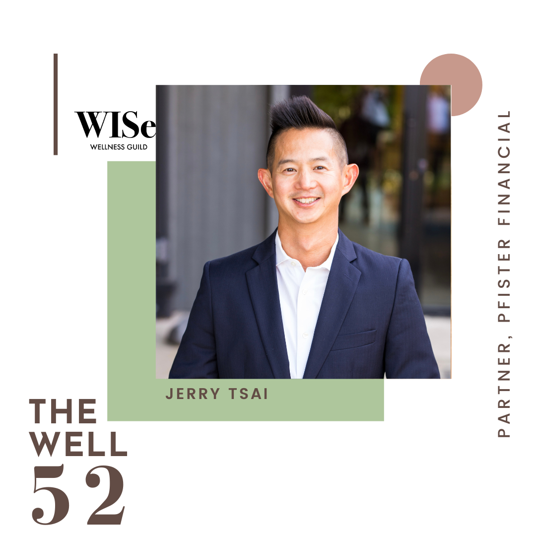 The Well 52: Jerry Tsai — WISe Wellness Guild — WISe Wellness Guild