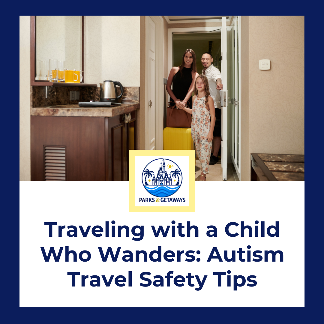 Traveling with a Child Who Wanders: Autism Travel Safety Tips — Parks ...