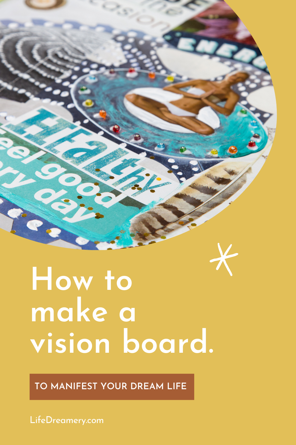How to Make a Vision Board to Manifest the Life of Your Dreams — Vision ...