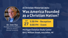 A Christian Historian Asks: Was America Founded as a Christian Nation ...