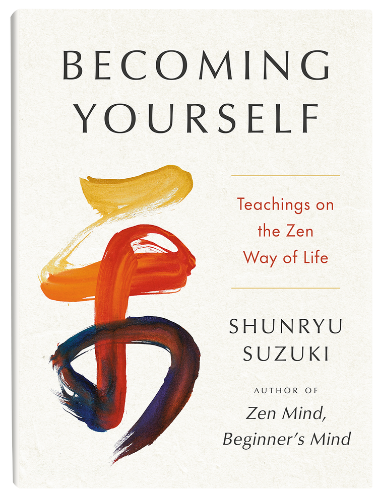 Becoming Yourself by Shunryu Suzuki