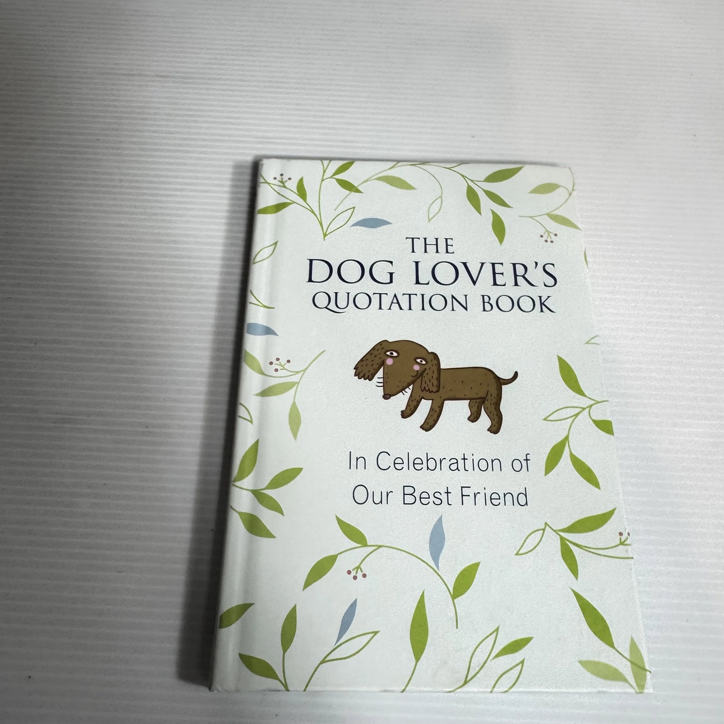 The Dog Lover's Quotation Book - In Celebration Of Our Best Friend ...