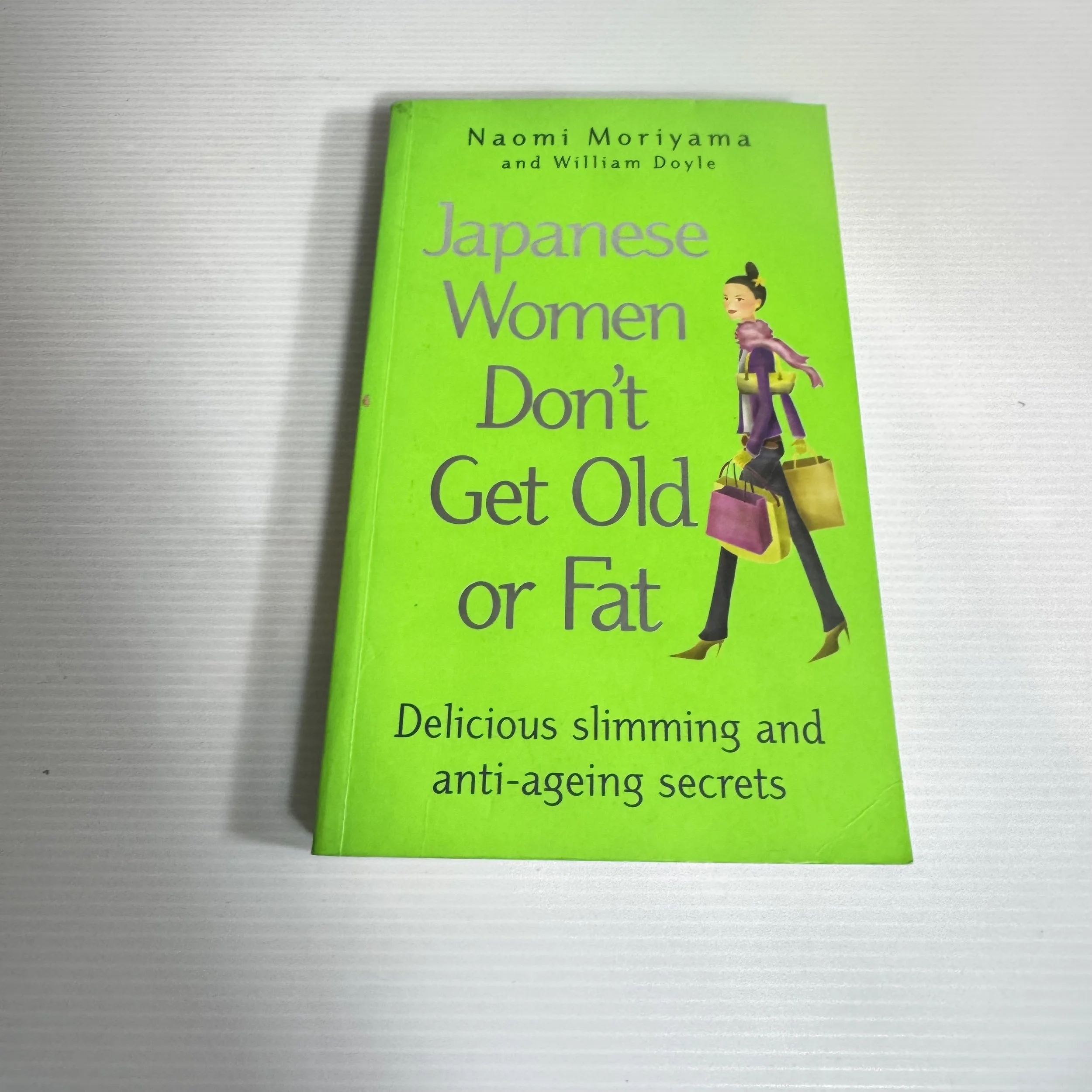 Japanese Women Don't Get Old or Fat - Naomi Moriyama and William Doyle ...