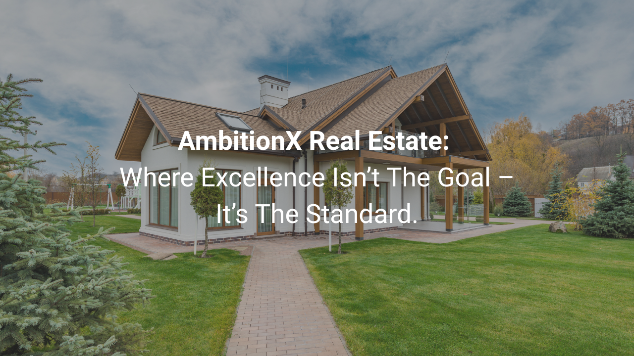 AmbitionX Real Estate Brokerage | Connect & Achieve Goals