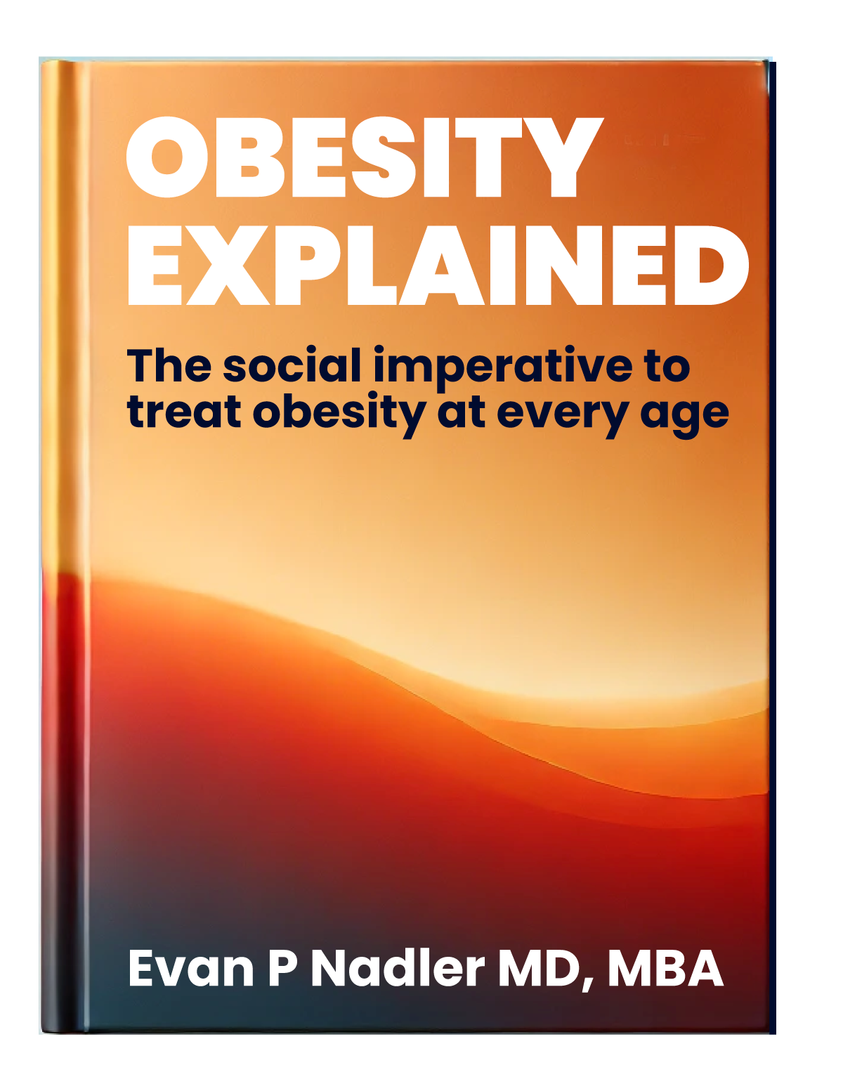 Obesity Explained | Evan P Nadler MD, MBA