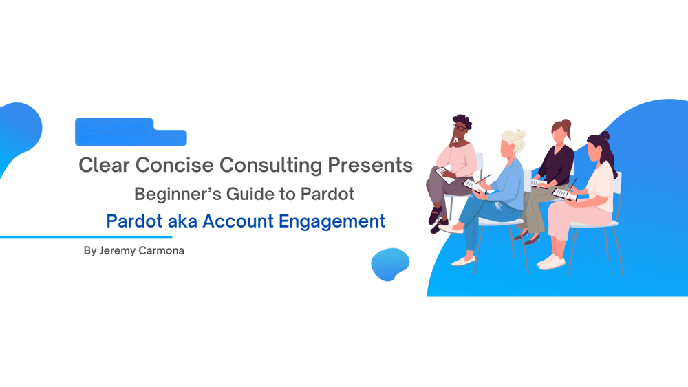 How to Get Started with Pardot — Clear Concise Consulting